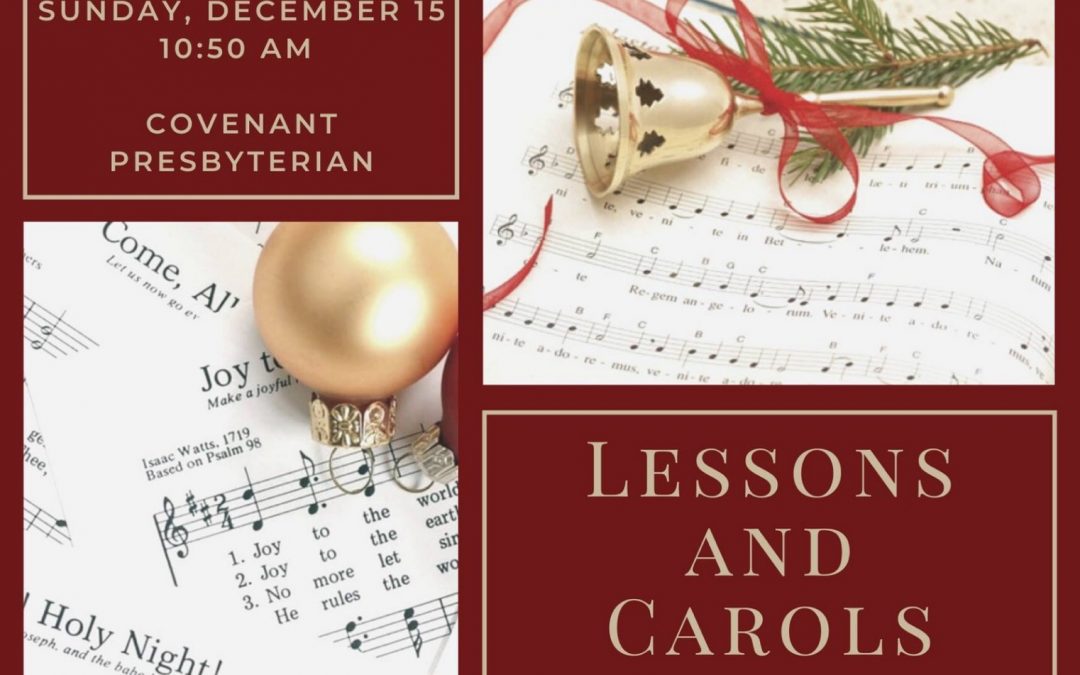 Lessons and Carols Service, December 15 - Covenant Presbyterian Church